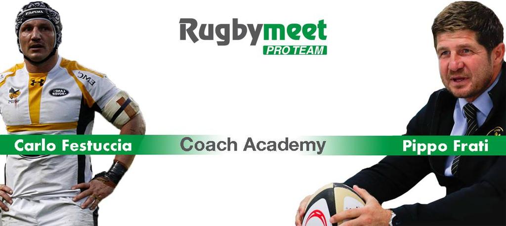Rugbymeet Coach Academy: con Filippo Frati e Carlo Festuccia ai corsi ...